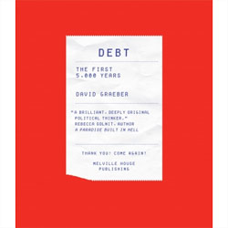 DEBT: A Conversation with David Graeber | Writer's Voice