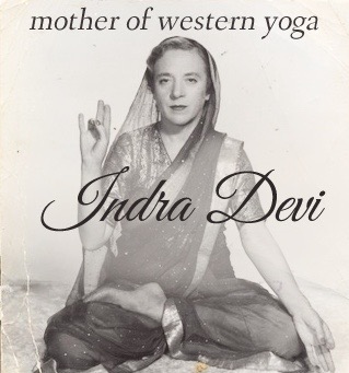 Indra Devi and The Goddess Pose | Writer's Voice