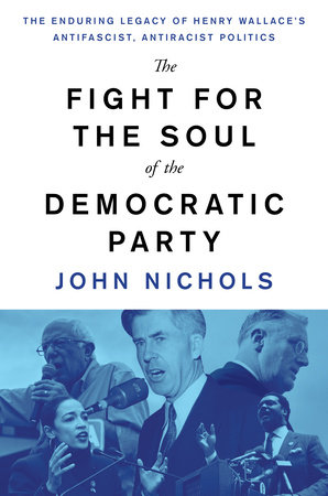 John Nichols, THE FIGHT FOR THE SOUL OF THE DEMOCRATIC PARTY & Chuck ...