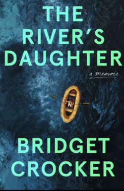 Breaking Barriers in the Wild: Bridget Crocker on RIVER’S DAUGHTER ...